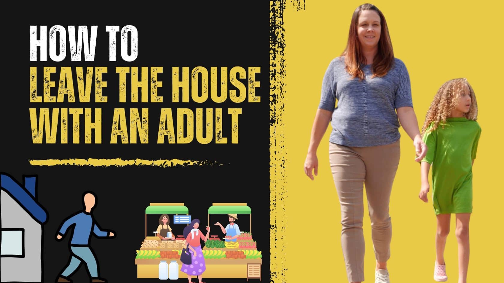 How to Leave the House With an Adult - Goally