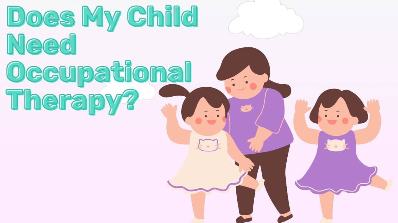 Does My Child Need Occupational Therapy Quiz Goally